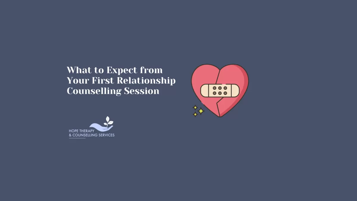 What to Expect from Your First Relationship Counselling Session - Hope ...