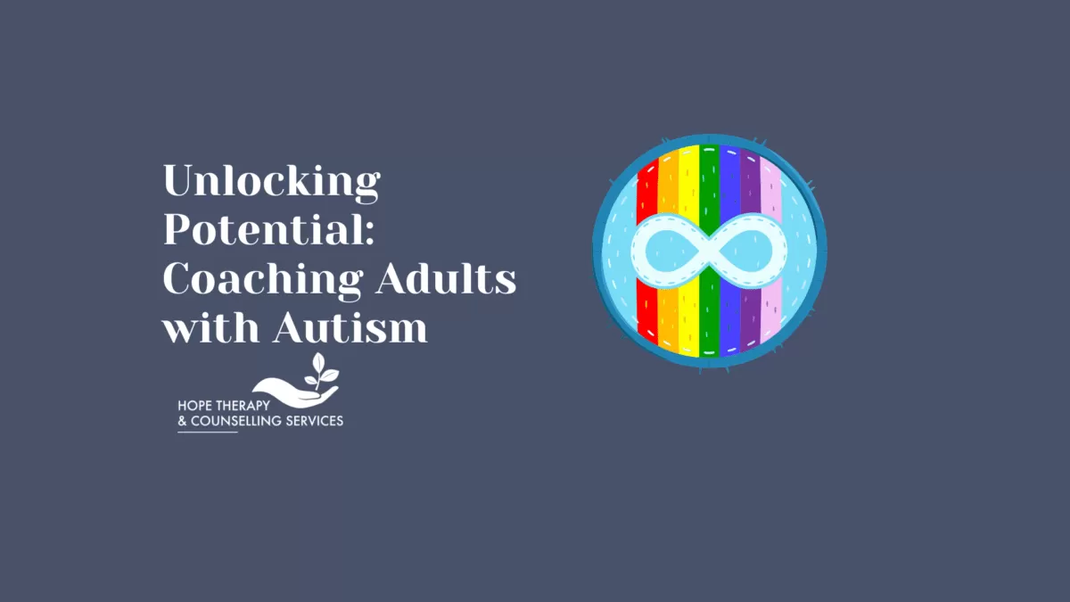 Unlocking Potential: Coaching Adults with Autism - Hope Therapy and ...